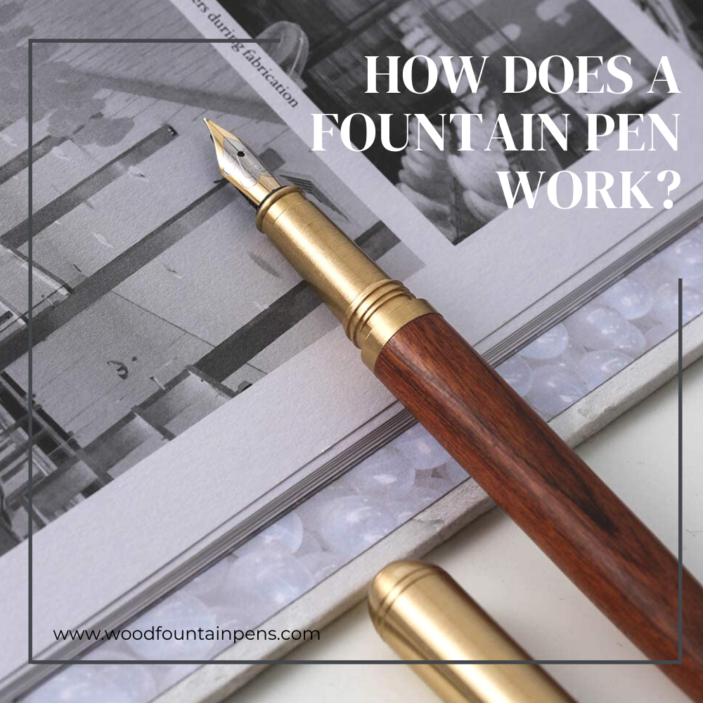 How Does a Fountain Pen Work really? Take a look.